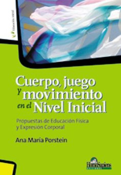 CUERPO, JUEGO Y MOVIMIENTO EN EL NIVEL INICIAL - Psicolibros Waslala